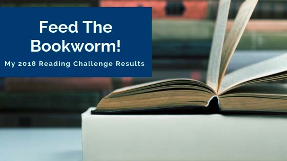 Feed The Bookworm! My 2018 Reading Challenge Results – The Questing Geek